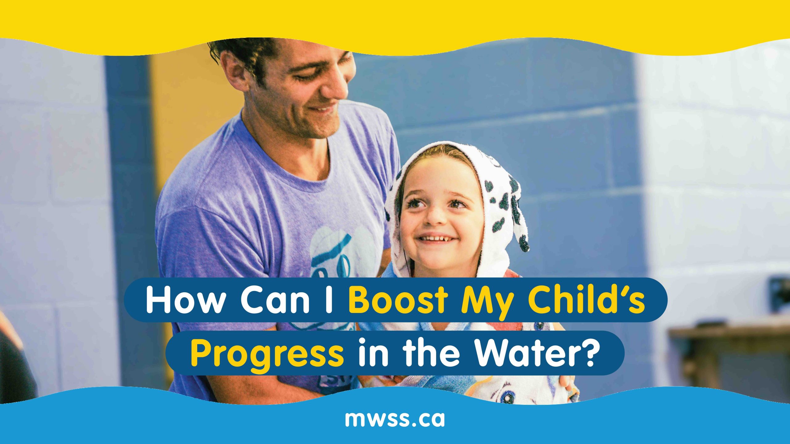 How Can I Boost My Child’s Progress in the Water? - Making Waves Swim ...