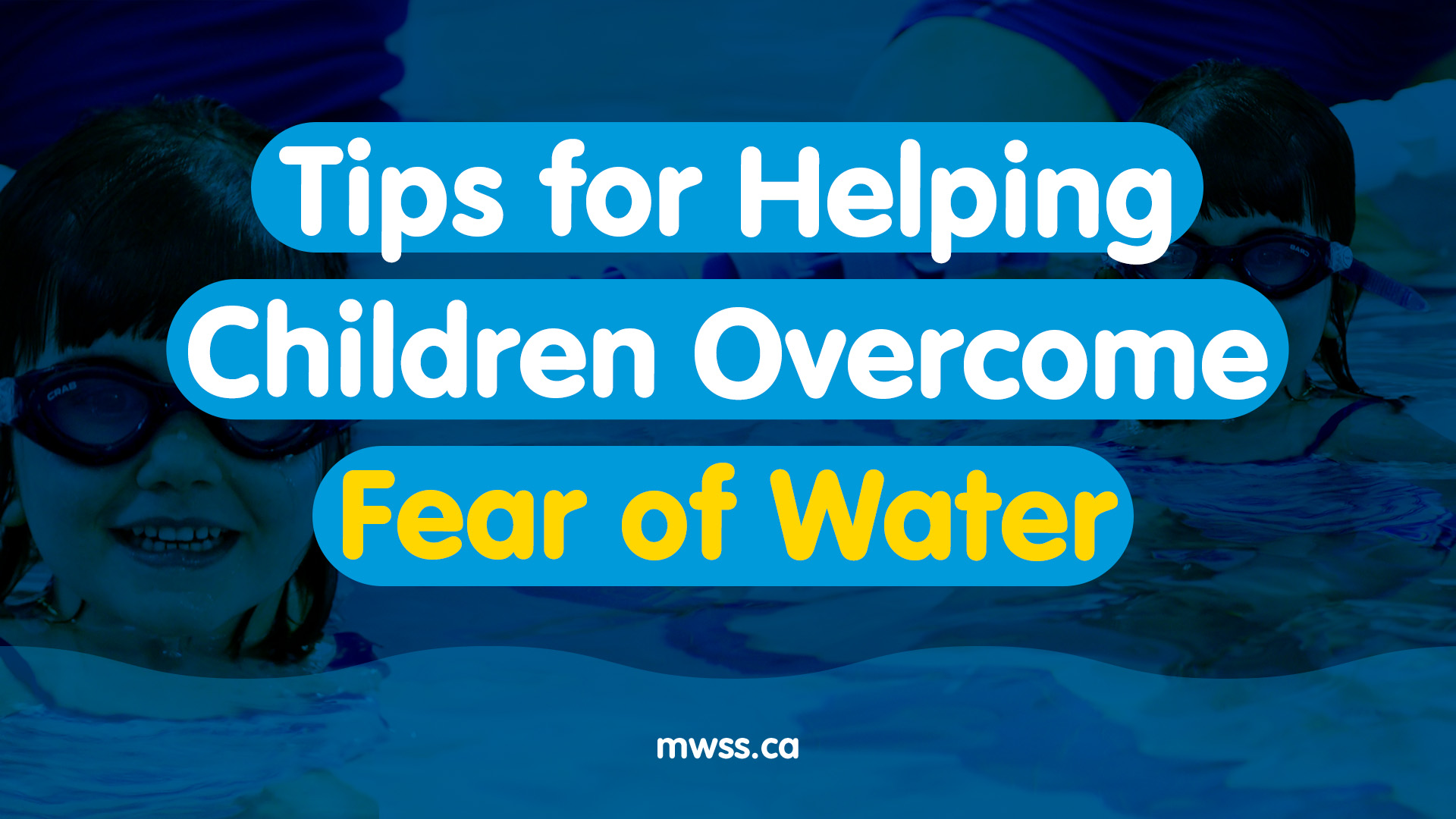 Tips to Help Children Overcome Their Fear of the Water | Making Waves ...